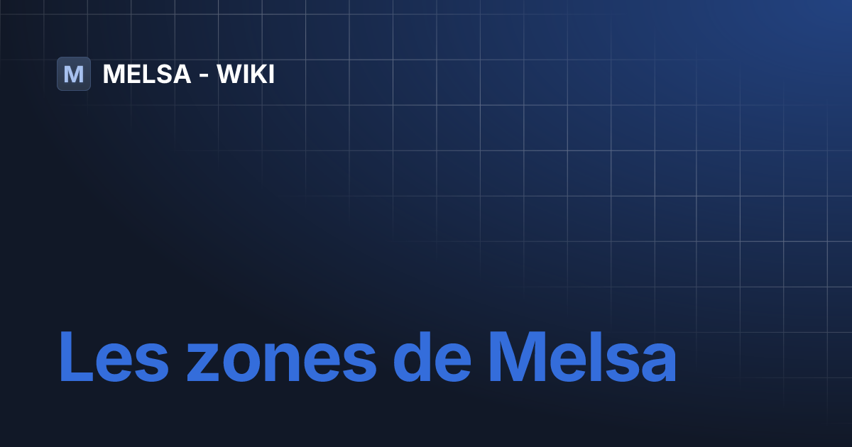 Les zones de Melsa | Guide V4 | MELSA - WIKI