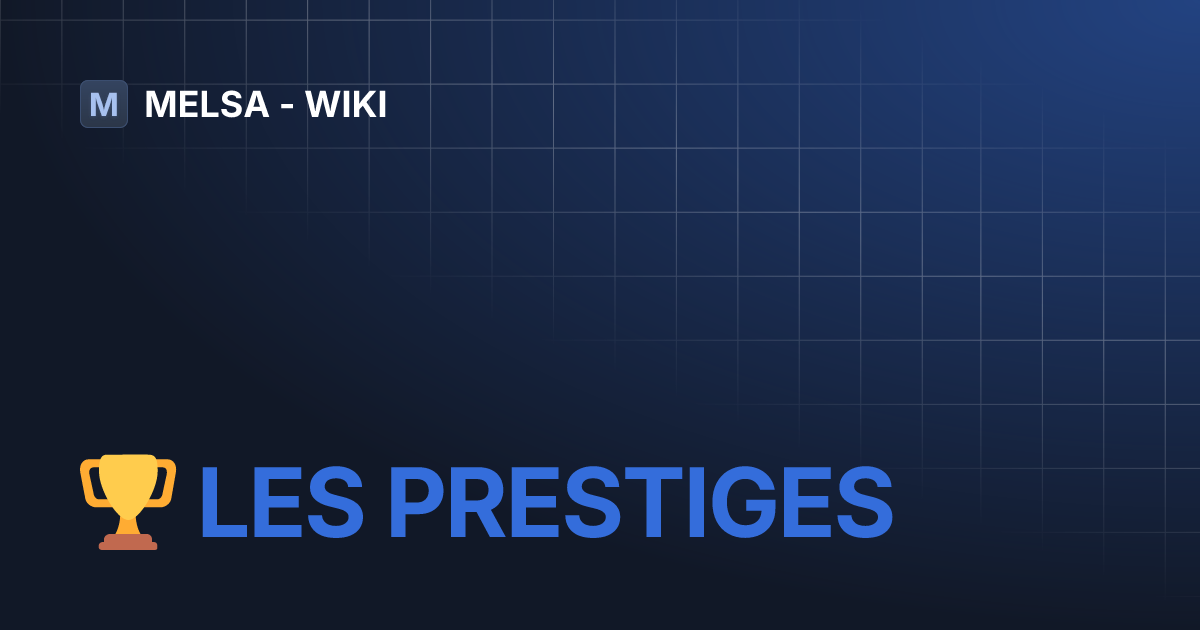 🏆 LES PRESTIGES | MELSA - WIKI