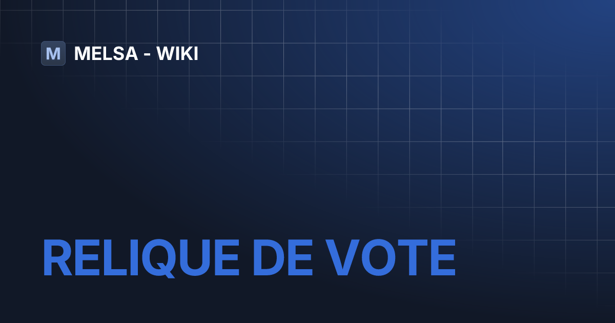 RELIQUE DE VOTE | MELSA - WIKI