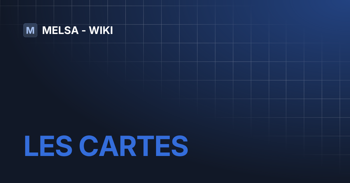 LES CARTES | MELSA - WIKI