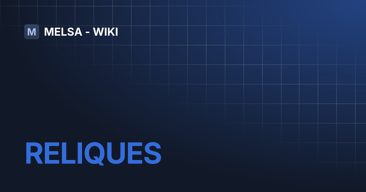 RELIQUES | MELSA - WIKI