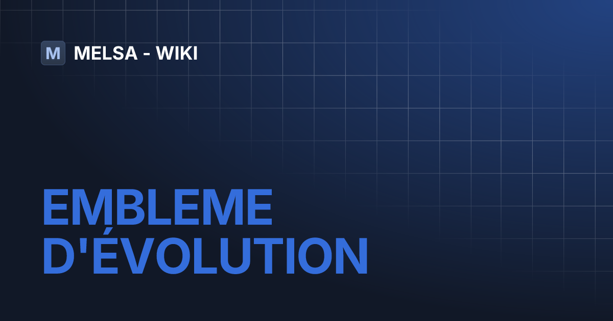EMBLEME D'ÉVOLUTION | MELSA - WIKI
